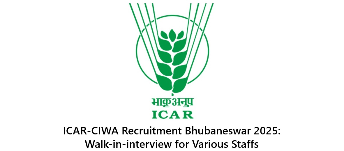 ICAR-CIWA Recruitment Bhubaneswar 2025